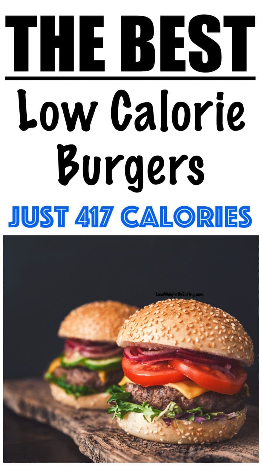 Low Calorie Burgers - Lose Weight By Eating
