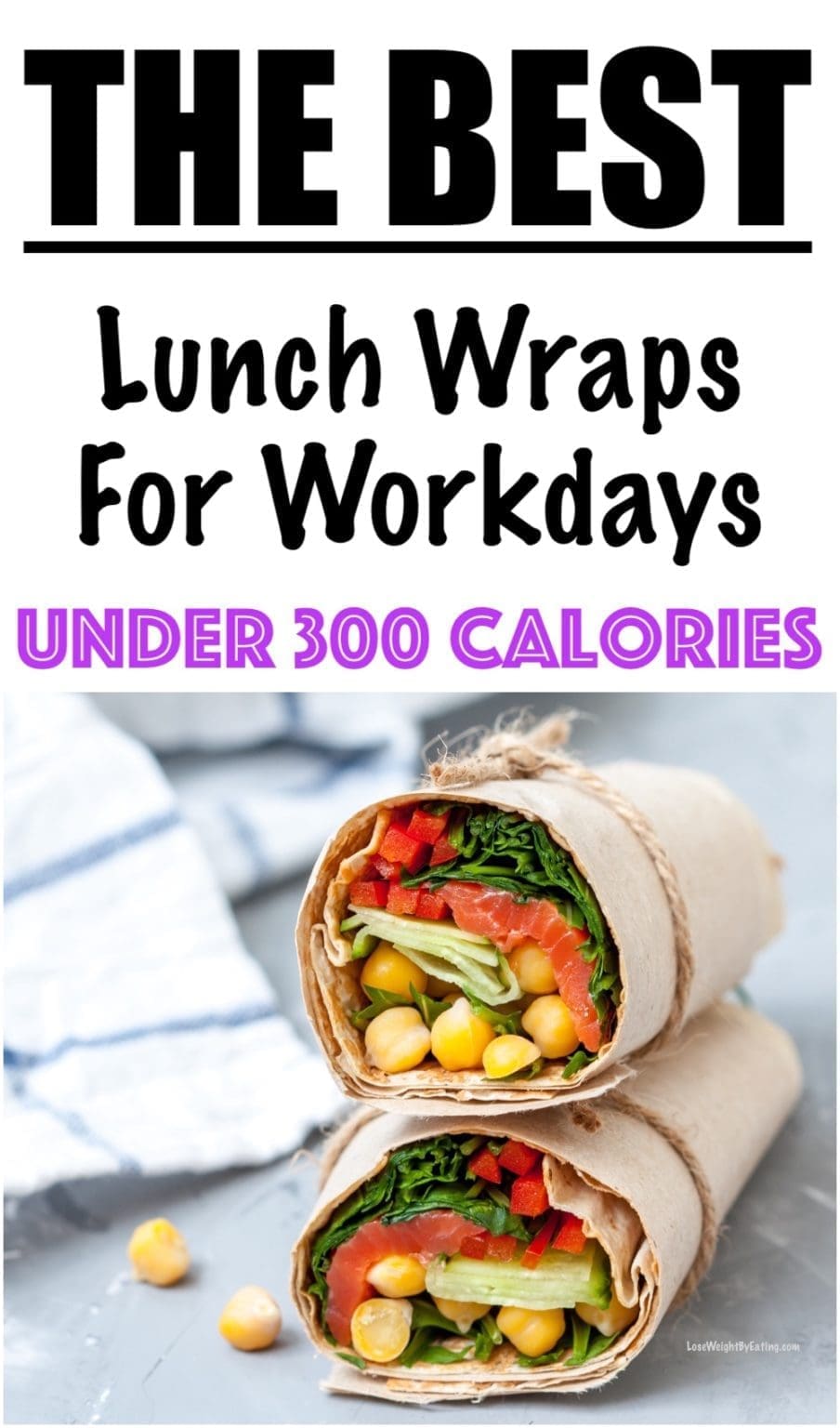 Low Calorie Chickpea Lunch Wraps - Lose Weight By Eating